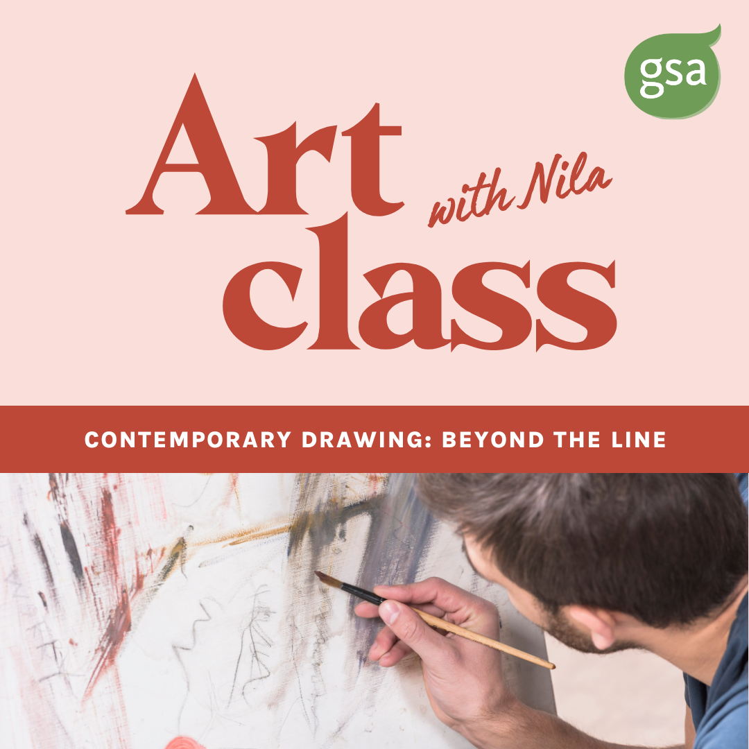 GSA Art Class with Nila: Contemporary Drawing -Beyond the Line ...